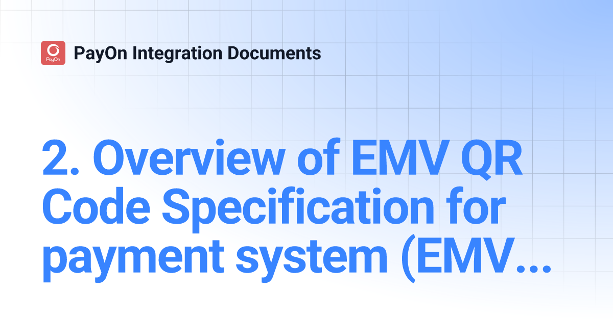2. Overview of EMV QR Code Specification for payment system (EMV QRCPS) | PayOn Integration ...